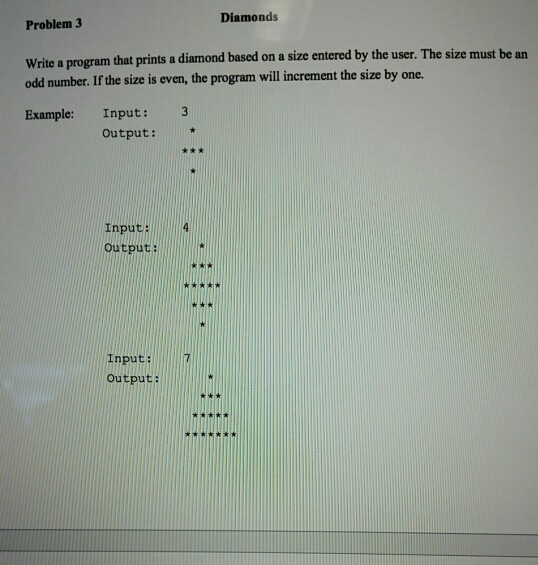 Solved Problem 3 Diamonds Write a program that prints a | Chegg.com
