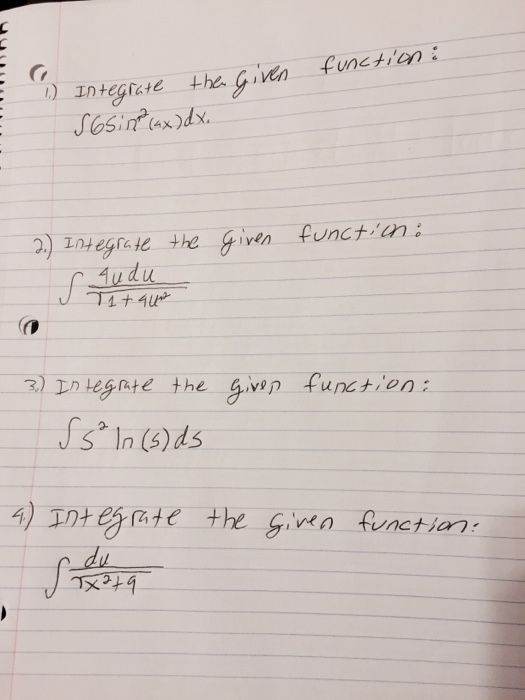 Solved 1) Integrate the given function: 2) Integrate the | Chegg.com Solved 1) Integrate the given function: 2) Integrate the | Chegg.com