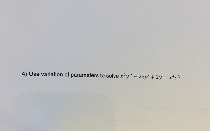 Solved Use variation of parameters to solve x^2y" - 2xy' + | Chegg.com