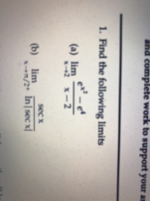 Solved Find the following limits lim_x rightarrow 2 e^x^2 - | Chegg.com
