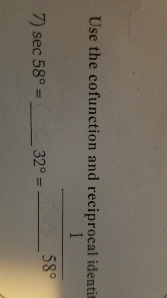 Solved Use the cofunction and reciprocal identit 0 7) sec | Chegg.com