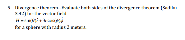 Solved Divergence theorem-Evaluate both sides of the | Chegg.com