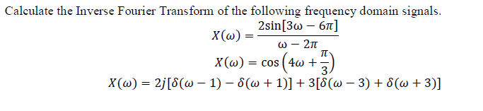Solved Calculate the Inverse Fourier Transform of the | Chegg.com