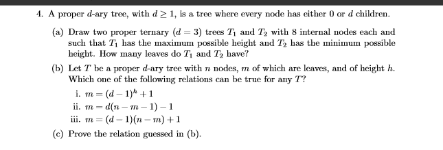 Solved A proper d-ary tree, with d greaterthanorequalto 1, | Chegg.com