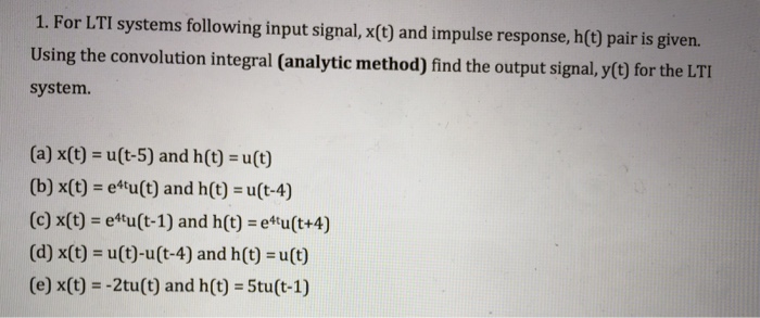 Solved For LTI systems following input signal, x(t) and | Chegg.com
