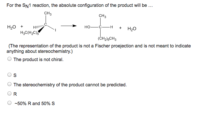 Solved For the SN1 reaction, the absolute configuration of | Chegg.com