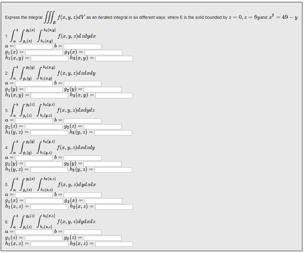 Solved Express the integral as an iterated integral in six | Chegg.com