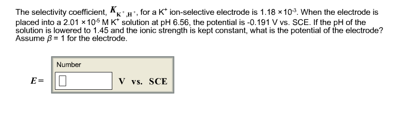 Solved The selectivity coefficient for a K+ ion-selective | Chegg.com