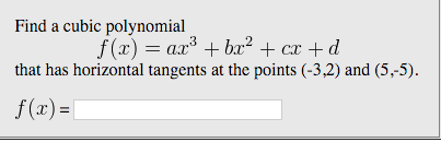 Solved Find a cubic polynomial that has horizontal tangents | Chegg.com