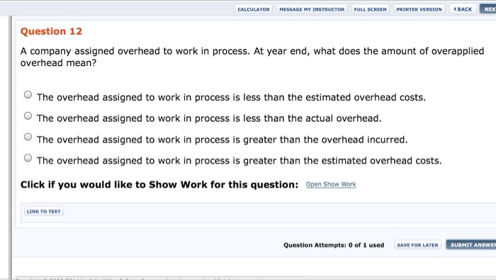 Solved Question 12 A company assigned overhead to work in | Chegg.com