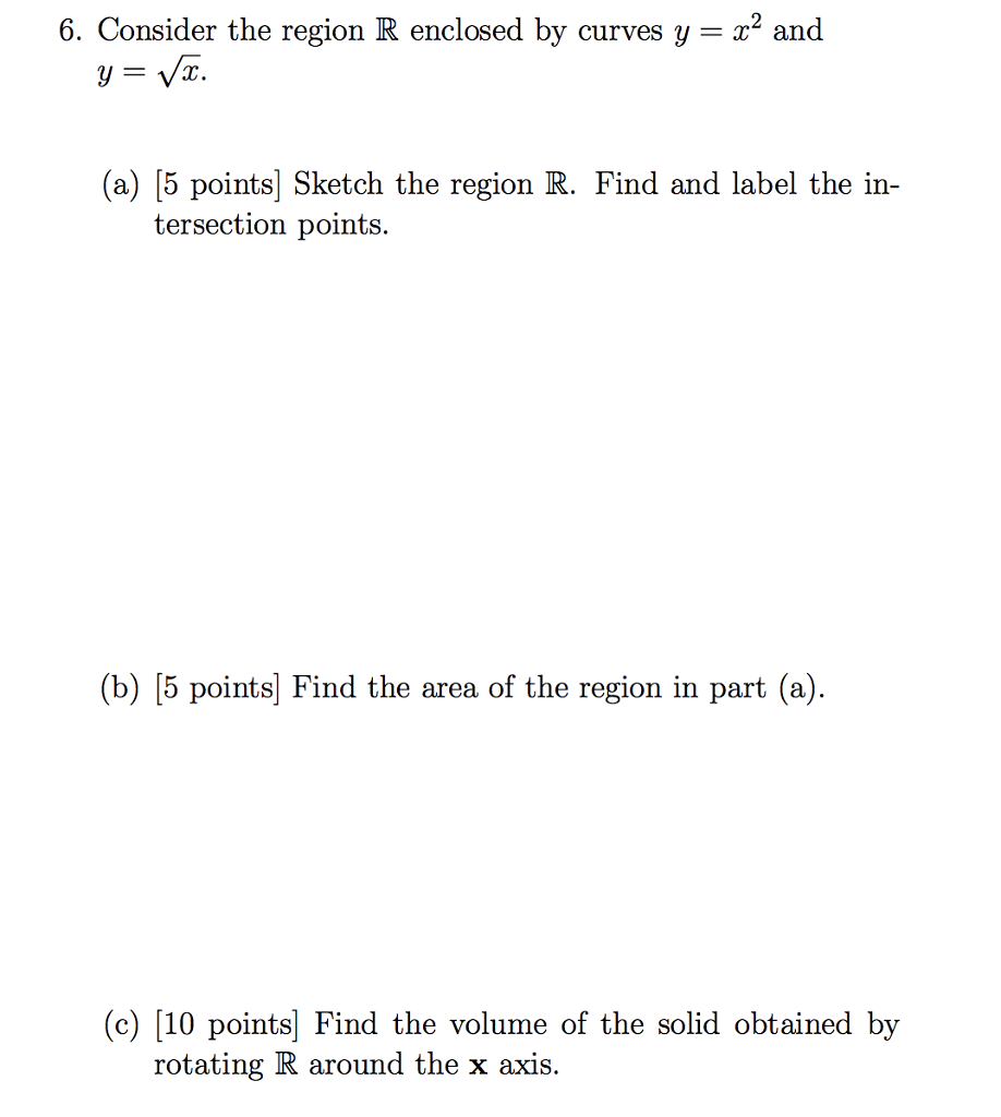 Solved 6. Consider the region R enclosed by curves y = x2 | Chegg.com