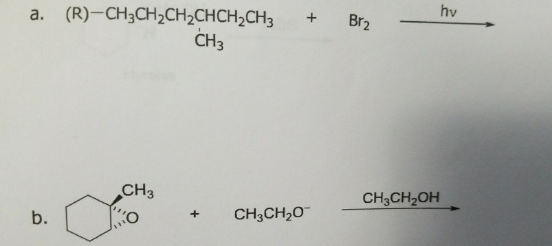 Solved a. (R)-CH3CH2CH2CHCH2CH3 Br2 hv CH3 CH3 CH3CH2OH b. | Chegg.com