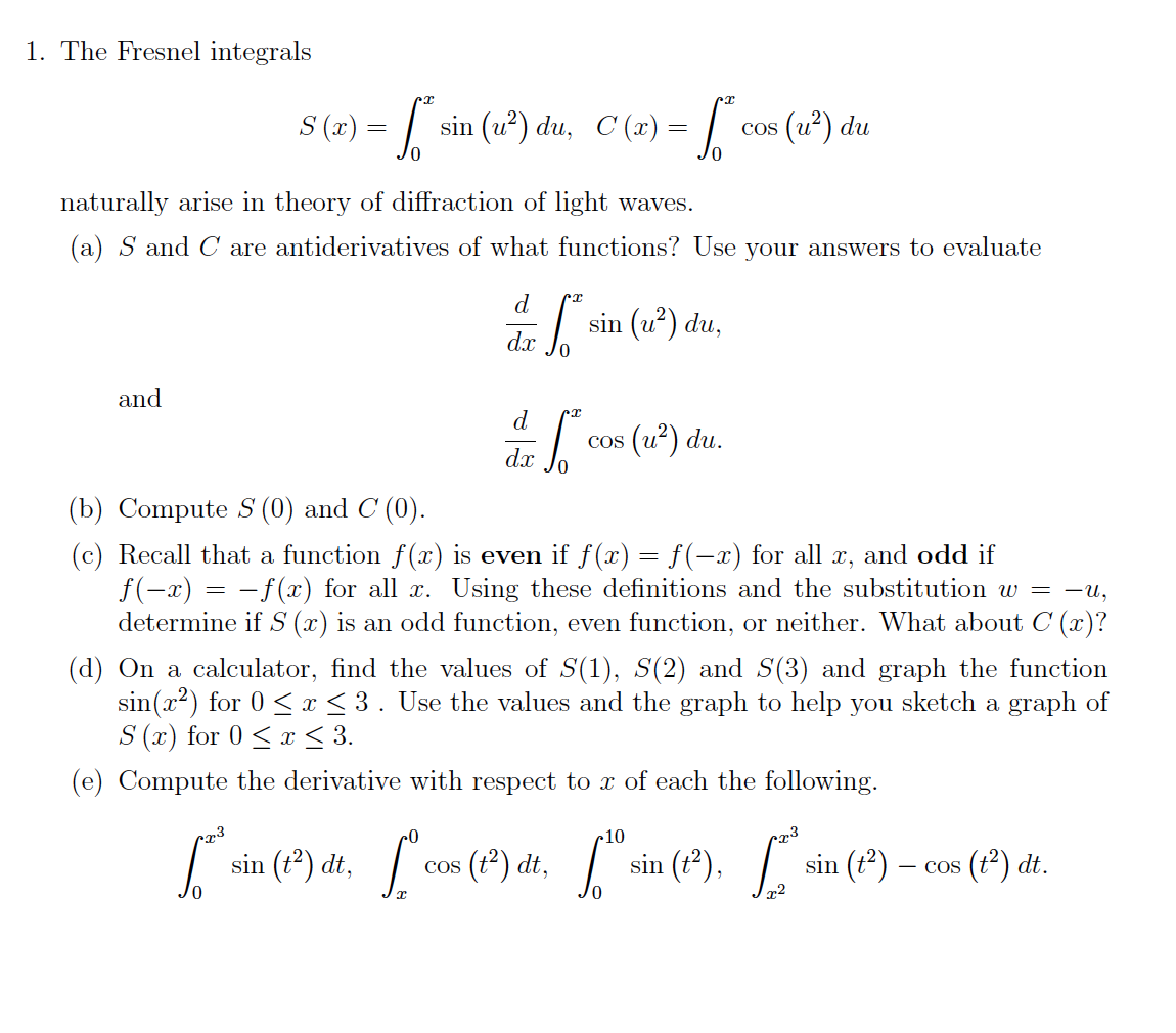 Solved 1. The Fresnel integrals S (x) = integrate 0 to x sin | Chegg.com
