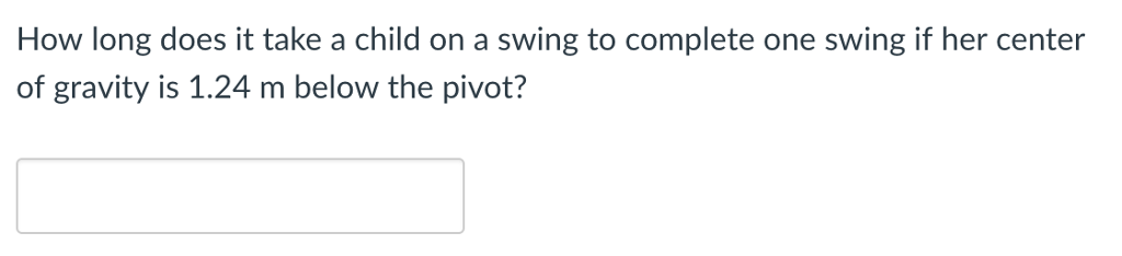 Solved How long does it take a child on a swing to complete | Chegg.com