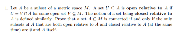 Solved 1. Let A be a subset of a metric space M. A set U C A | Chegg.com