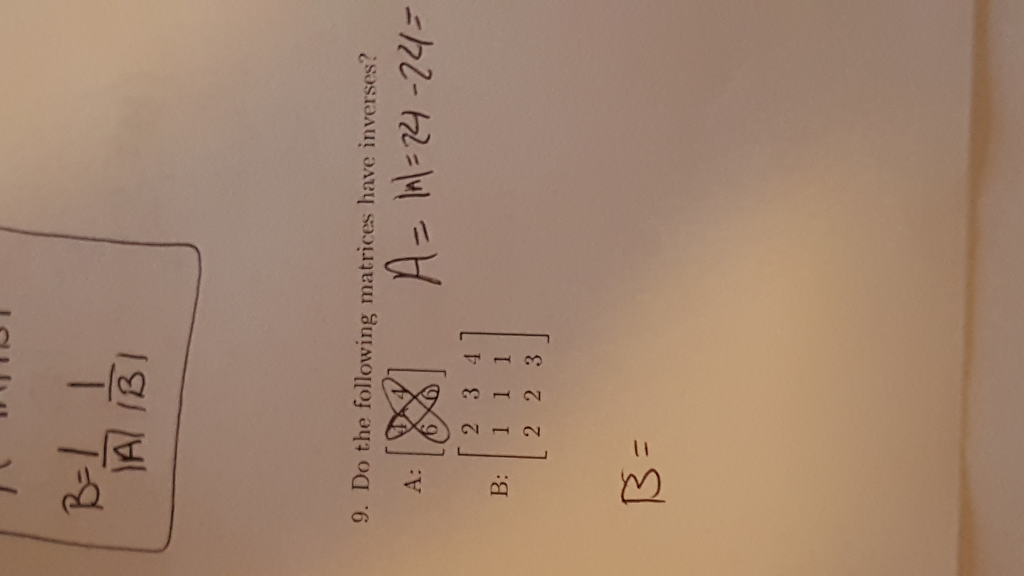 Solved 9. Do the following matrices have inverses? 2 3 4 B: | Chegg.com