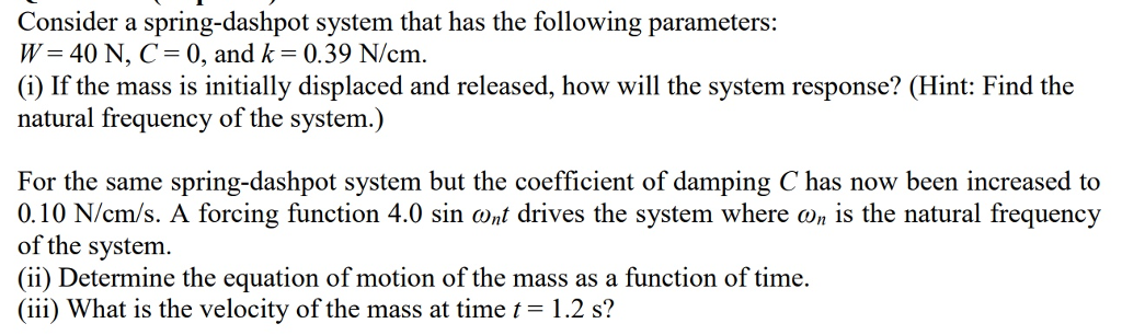 Solved Consider a spring-dashpot system that has the | Chegg.com