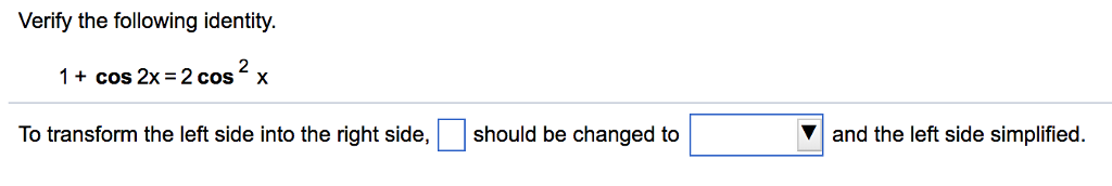 Solved Verify the following identity. 1 + cos 2x=2 cos 2 x | Chegg.com
