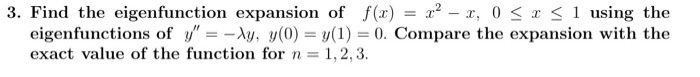 Find the eigenfunction expansion of f(x) = x^2 - x, 0 | Chegg.com