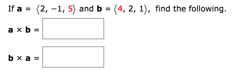 Solved Ifa-(2,-1, 5) and b = 〈4, 2, 1), find the following. | Chegg.com