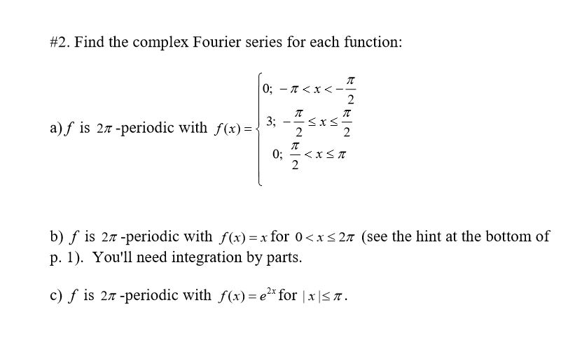 Solved Find the complex Fourier series for each function: f | Chegg.com