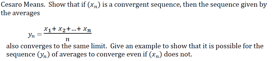Solved Cesaro Means. Show that if (xn) is a convergent | Chegg.com