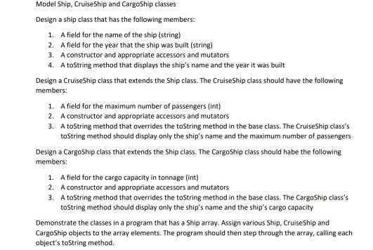 Solved Model Ship, CruiseShip and CargoShip classes Design a | Chegg.com