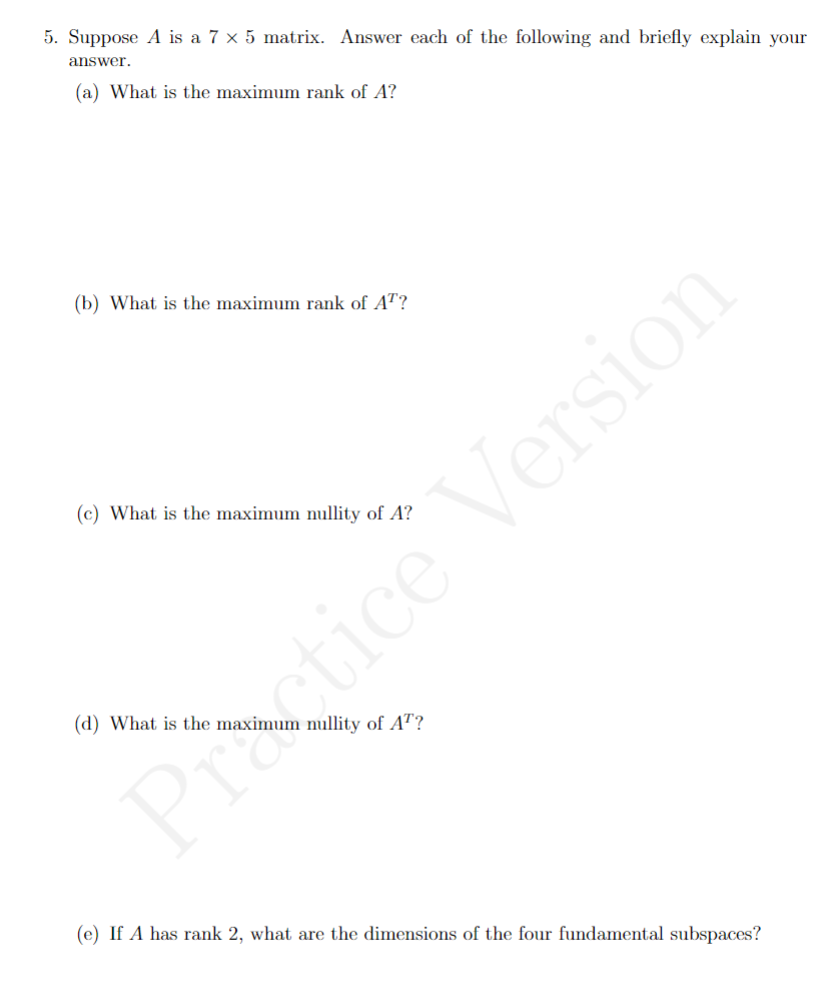 Solved 5. Suppose A is a 7 x 5 matrix. Answer each of the | Chegg.com