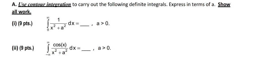 Solved A. Use contour integration to carry out the following | Chegg.com Solved A. Use contour integration to carry out the following | Chegg.com
