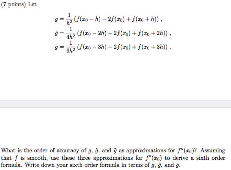 Solved 7 points) Let 4h2 9h2 What is the order of accuracy | Chegg.com