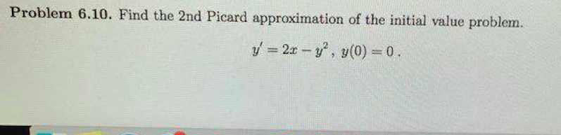 Solved Find the 2nd Picard approximation of the initial | Chegg.com