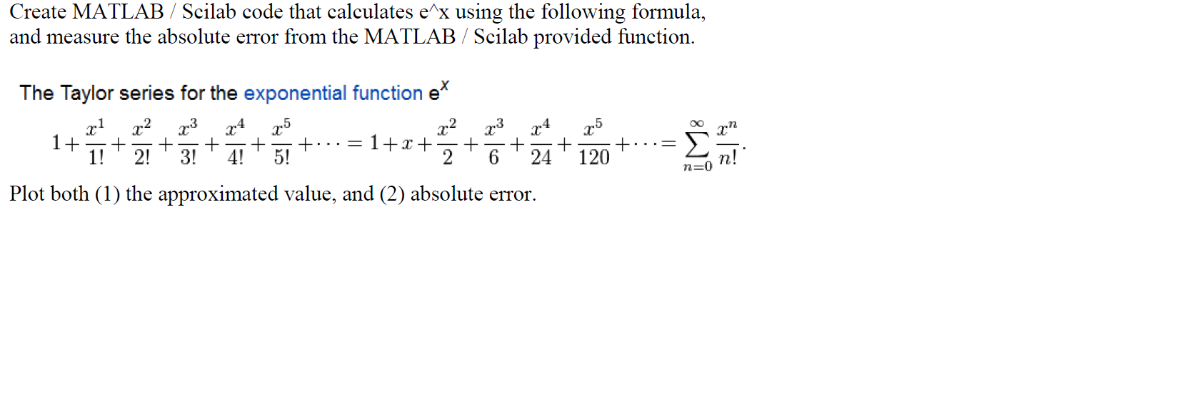 Create MATLAB/Scilab code that calculates e^x using | Chegg.com Create MATLAB/Scilab code that calculates e^x using | Chegg.com