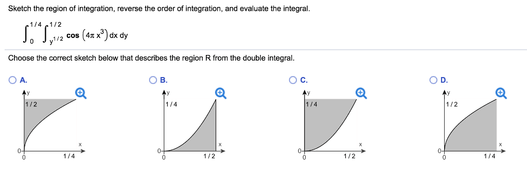 Solved Sketch the region of integration, reverse the order | Chegg.com