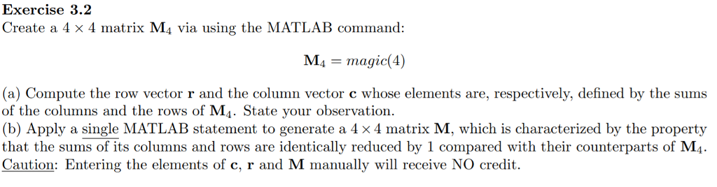 Solved Exercise 3.2 Create a 4 x 4 matrix M4 via using the | Chegg.com