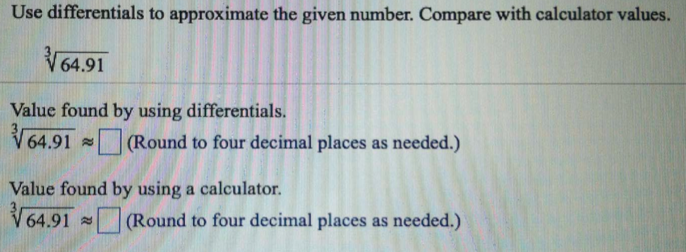 Solved Use differentials to approximate the given number. | Chegg.com