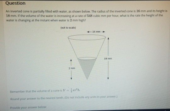 Solved Questiorn An inverted cone is partially filled with | Chegg.com