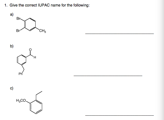 Solved Give the correct IUPAC name for the following: a) | Chegg.com