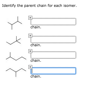 Solved Identify the parent chain for each isomer. chain | Chegg.com