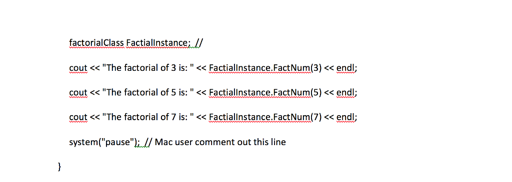Solved Program 7 Factorial Complete the following code then | Chegg.com