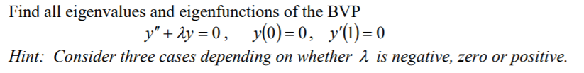 Solved Find all eigenvalues and eigenfunctions of the BVP | Chegg.com
