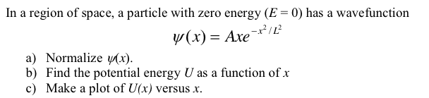 Modern Physics. Normalize and find the potential | Chegg.com