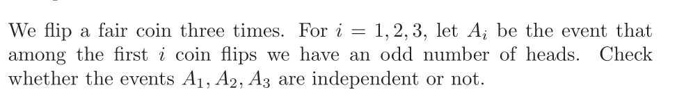 Solved We flip a fair coin three times. For i - 1,2,3, let | Chegg.com