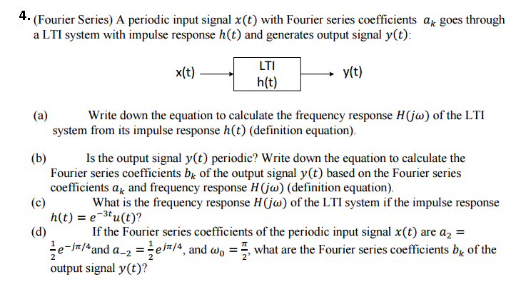 Solved A periodic input signal x(t) with Fourier series | Chegg.com