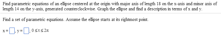 Solved Find parametric equations of an ellipse centered at | Chegg.com