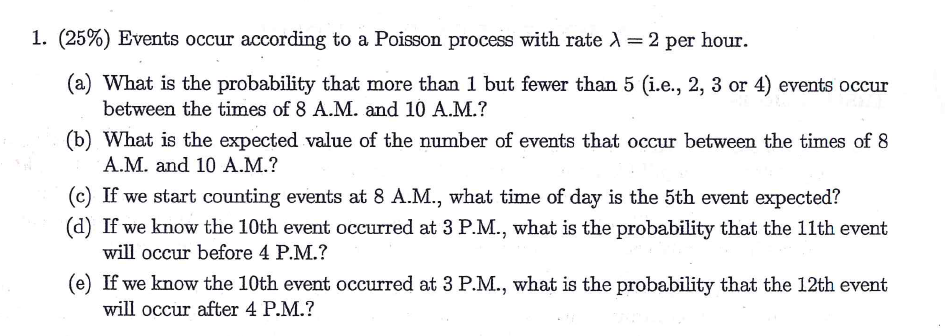 Solved 1. (25%) Events occur according to a Poisson process | Chegg.com