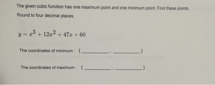 Solved The given cubic function has one maximum point and | Chegg.com