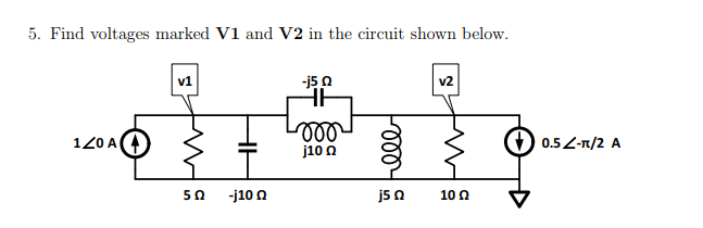 Solved 5. Find voltages marked V1 and V2 in the circuit | Chegg.com