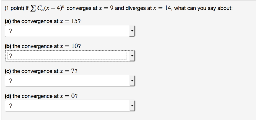 Solved (1 point) lf Σ ,( x- 4)n converges at x 9 and | Chegg.com