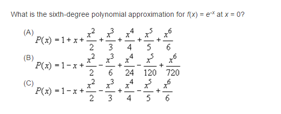 Solved What is the sixth-degree polynomial approximation for | Chegg.com