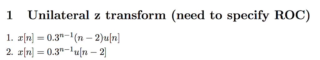 Solved 1 Unilateral z transform (need to specify ROC) 240 | Chegg.com